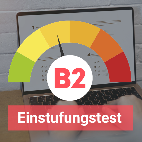B2 Einstufungstest - Deutsch Online Test für das Niveau B2